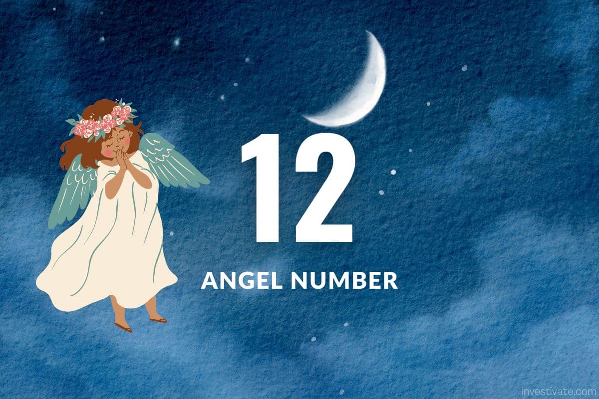 Angel Number 12 Spiritual Meaning Becoming The Chosen One Investivate