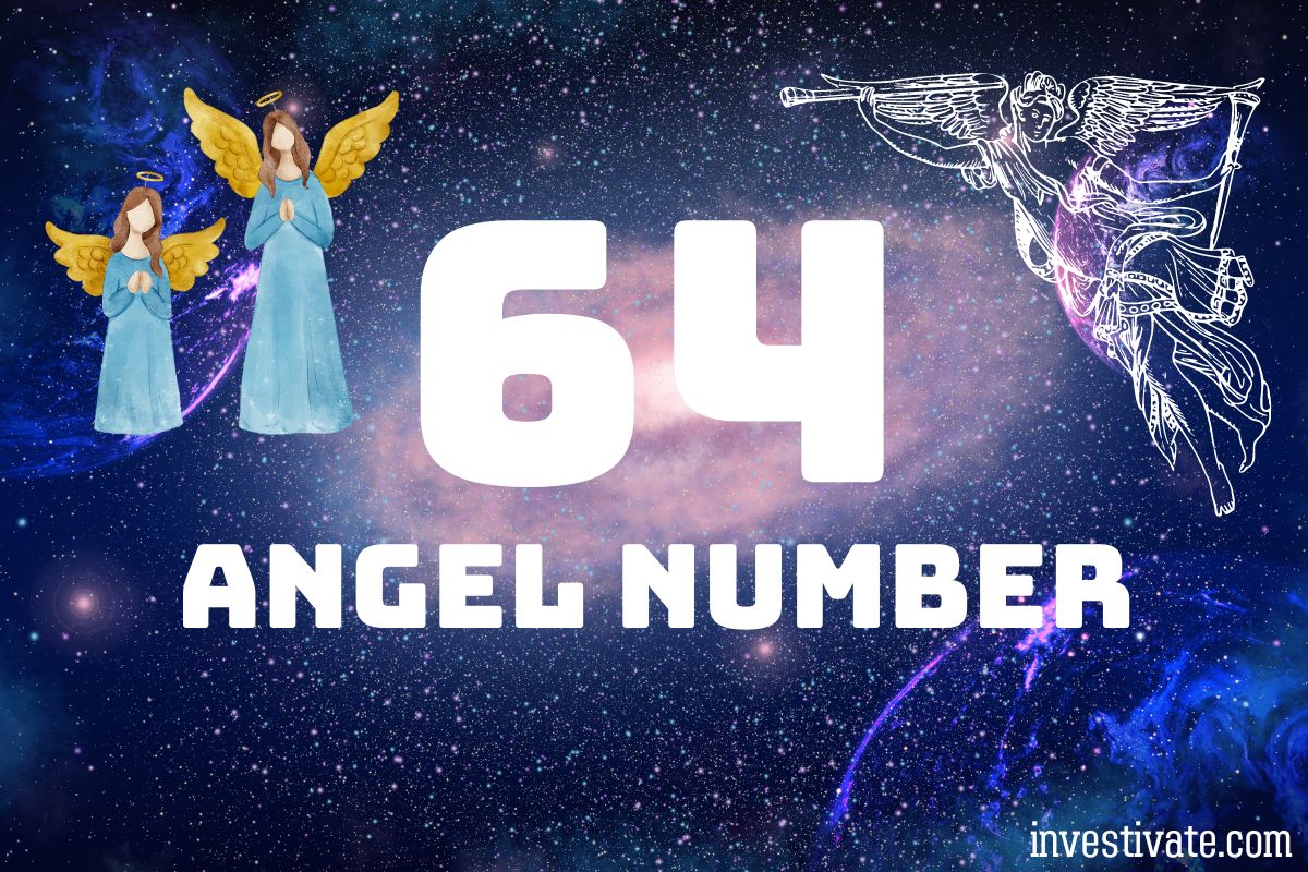 64 Angel Number Meaning: Unveiling Secrets of Divine Guidance | Investivate
