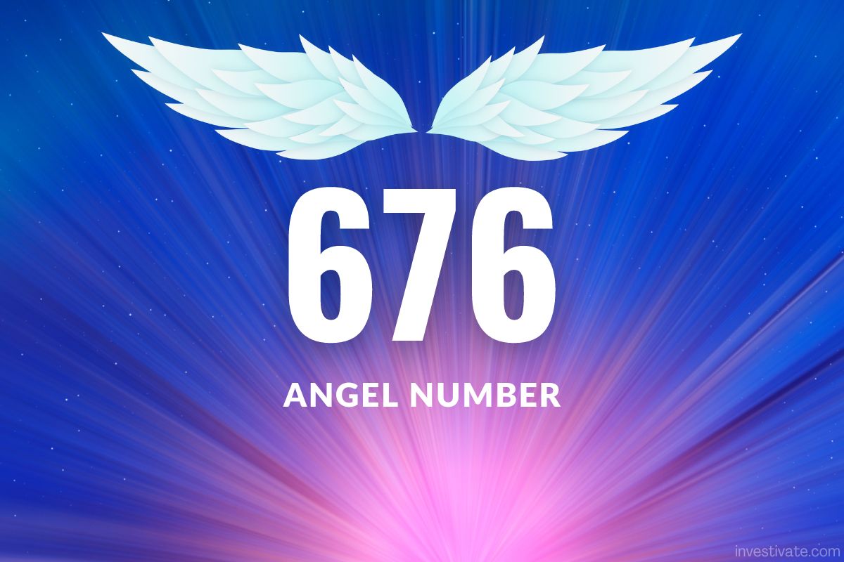 676 Angel Number Meaning: Embrace Abundance | Investivate
