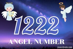 1222 Angel Number Meaning: A Sign of Divine Guidance | Investivate