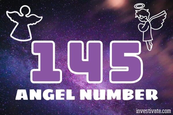 145 Angel Number Meaning: Embrace Divine Guidance Today | Investivate