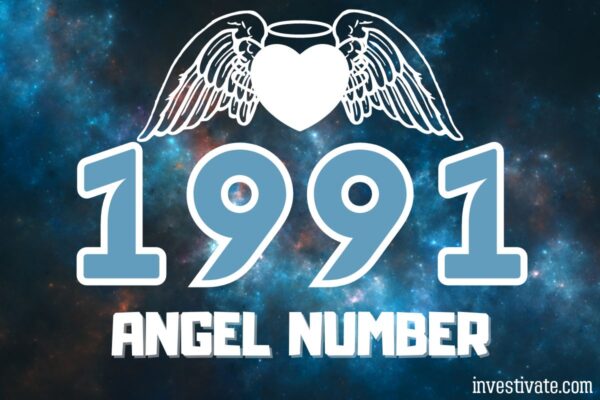 1991 Angel Number Meaning: Your Key to Growth | Investivate