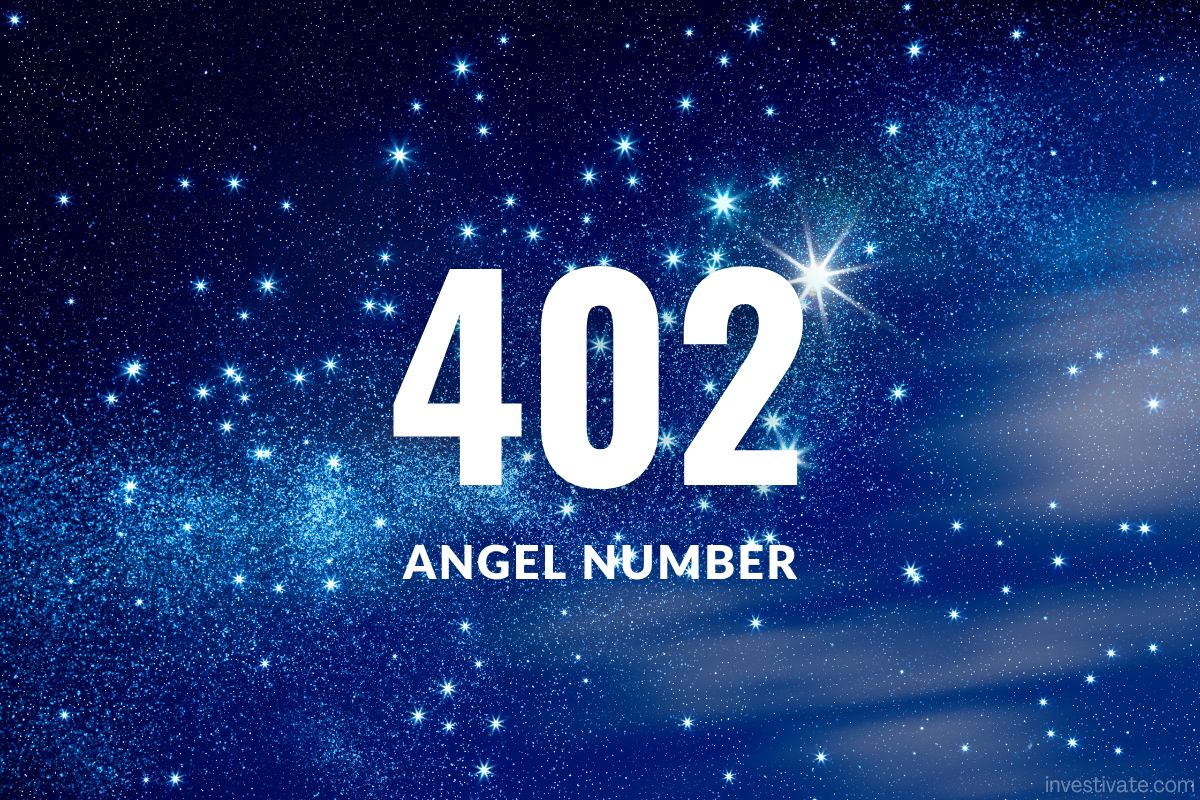 402 Angel Number Meaning: Unveiling Its Mystical Significance | Investivate