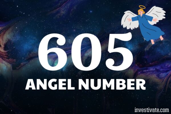 605 Angel Number Meaning: Finding Strength in Adversity | Investivate