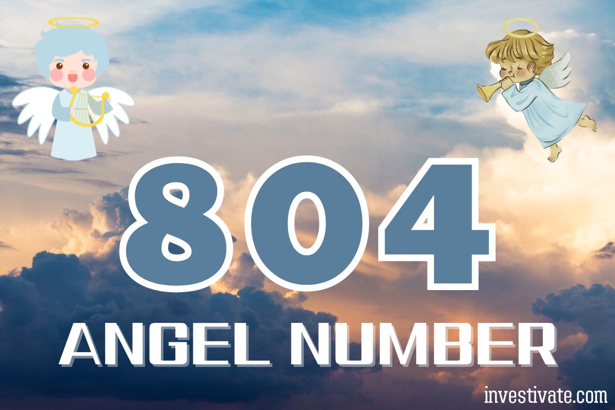 804 Angel Number Meaning: Decoding Divine Messages | Investivate