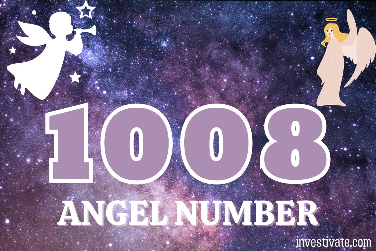 Unlocking 1008 Angel Number Meaning: Prosperity Awaits | Investivate
