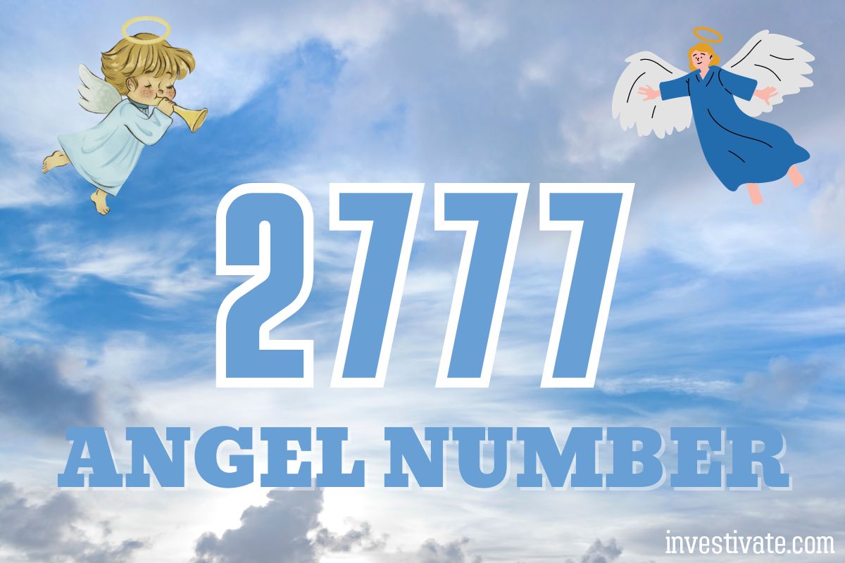 2777 Angel Number Meaning: Exploring Sacred Significance | Investivate
