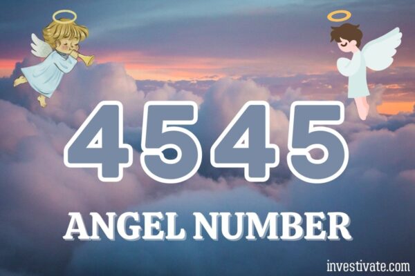 4545 Angel Number Meaning: Your Spiritual Roadmap | Investivate