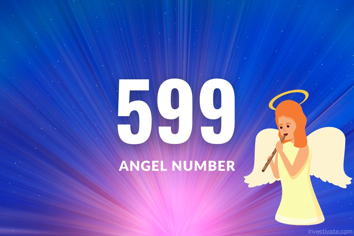 599 Angel Number Meaning: The Journey to Self-Discovery | Investivate