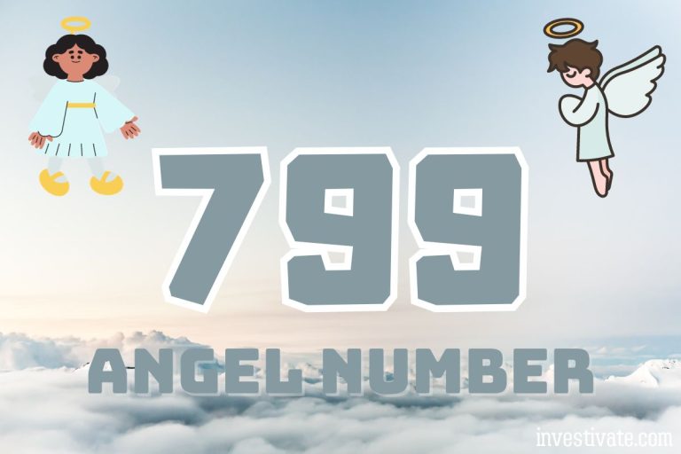 799 Angel Number Meaning: Secrets of Divine Messages | Investivate